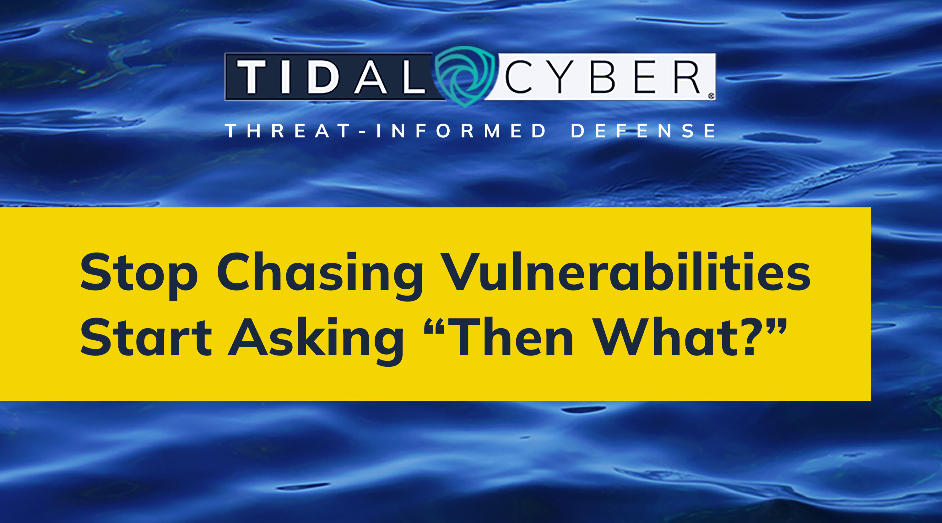 Stop Chasing Vulnerabilities, Start Asking “Then What?”